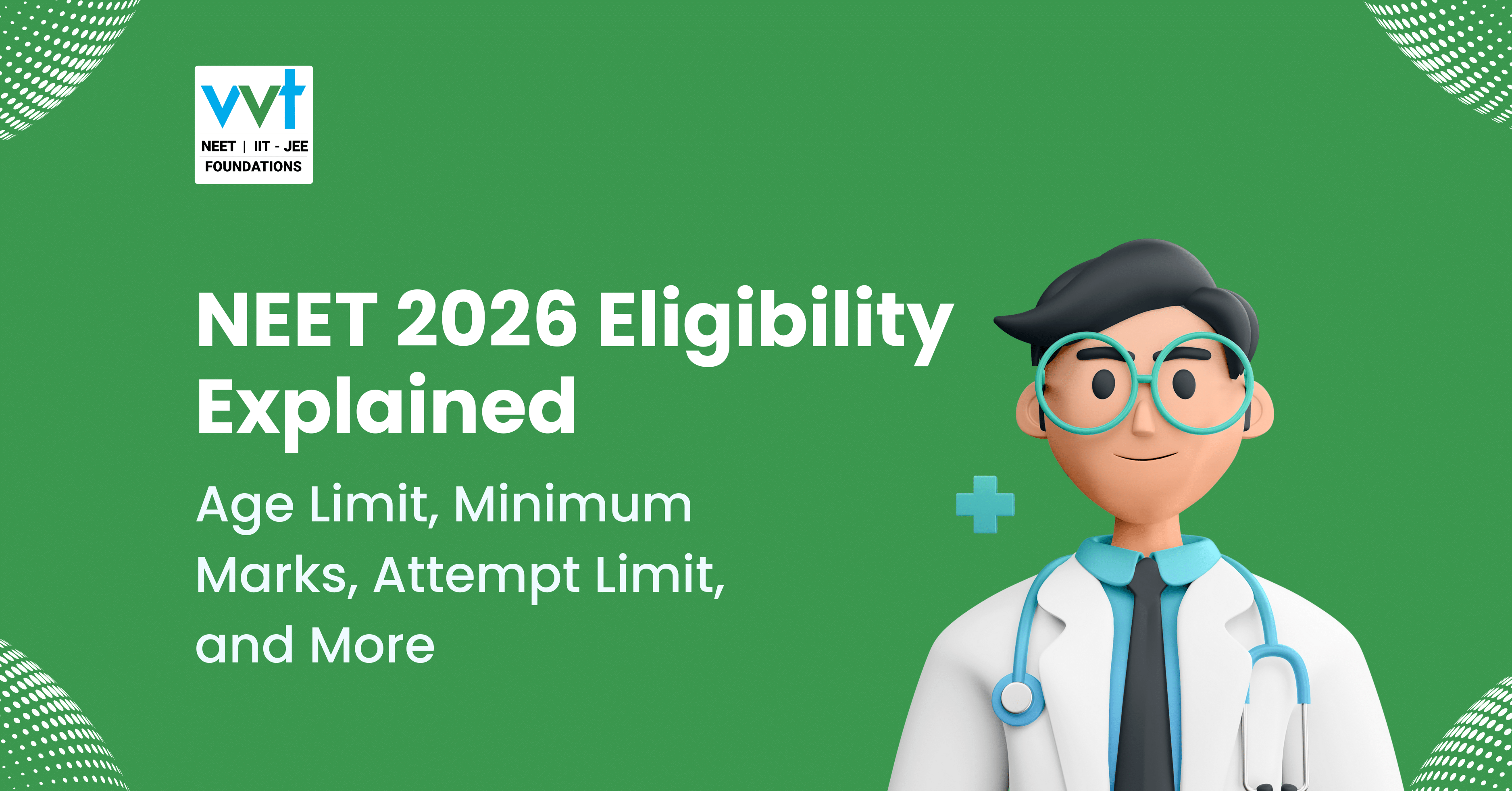 NEET 2026 Eligibility Criteria: Age Limit, Qualifications & Marks