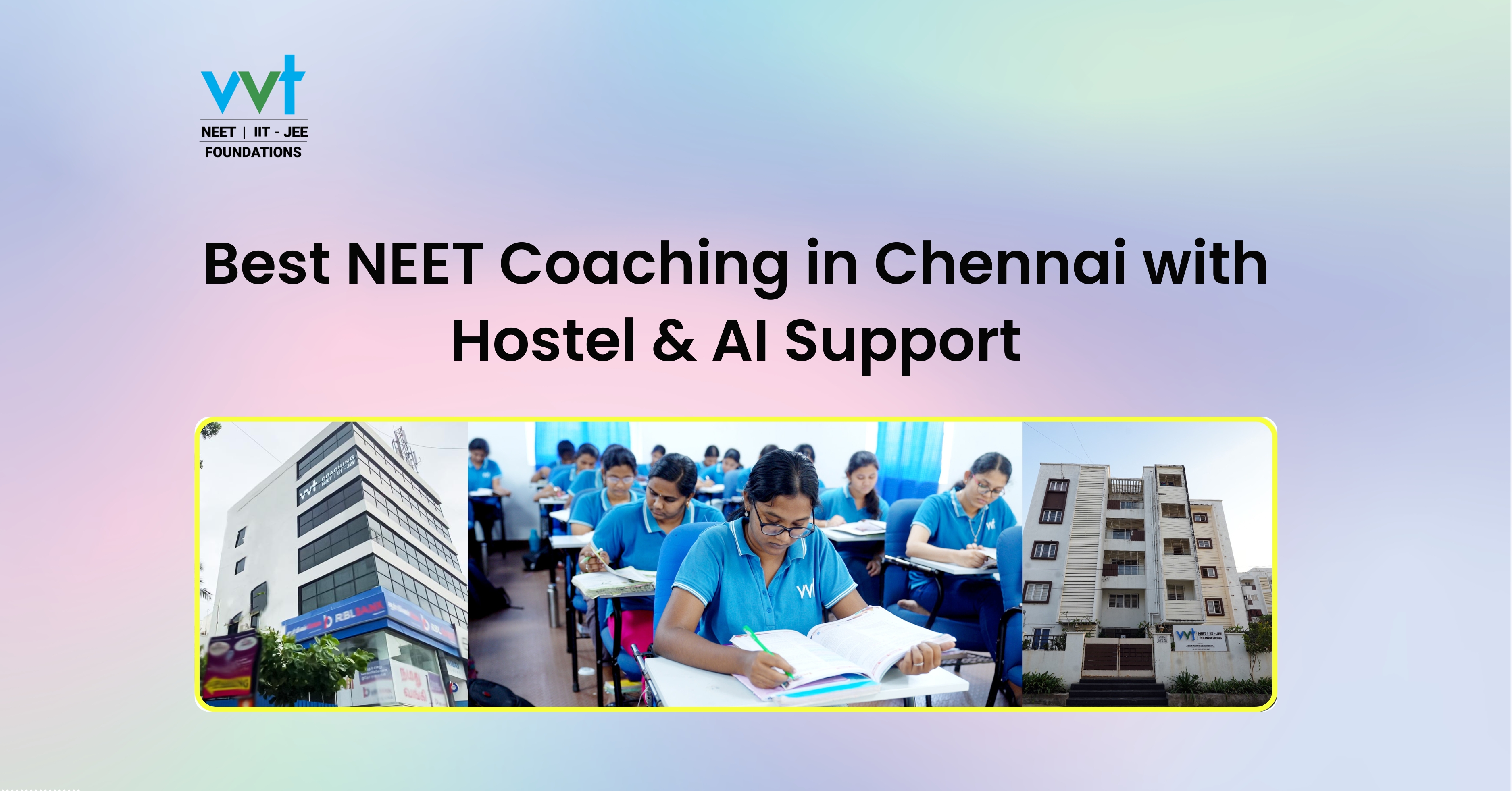NEET Coaching Centre in Chennai with Hostel | Safe Home at VVT