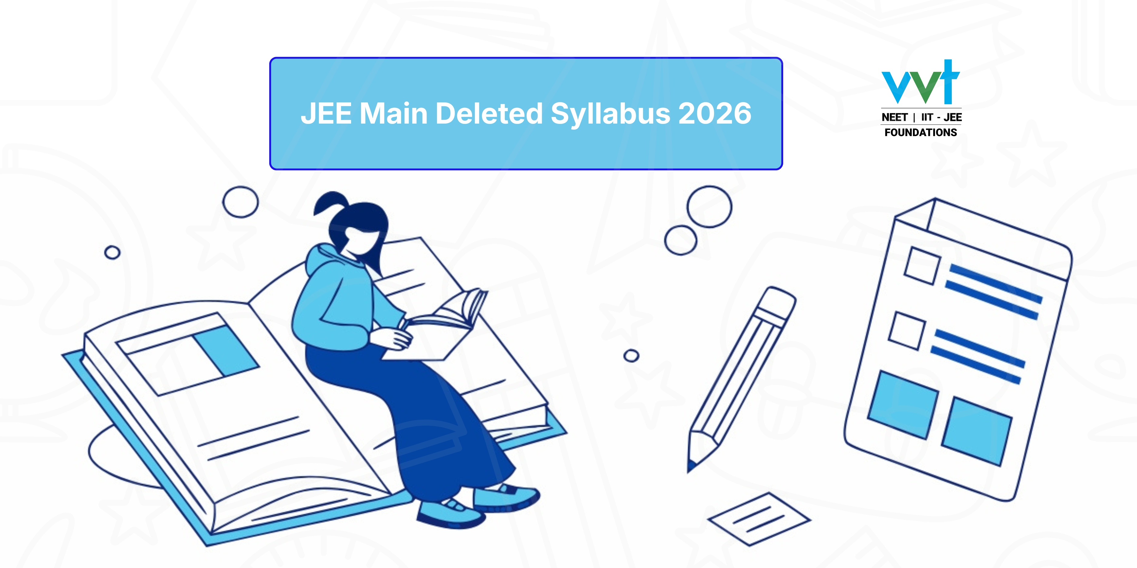 JEE Main Deleted Syllabus 2026: Full List + Smart Study Plan