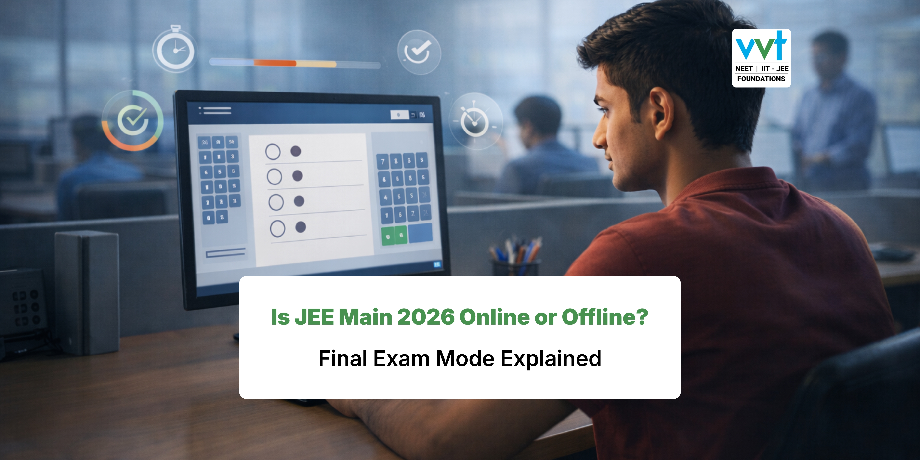 JEE Main 2026 Exam Mode: Online or Offline? Complete Clarity
