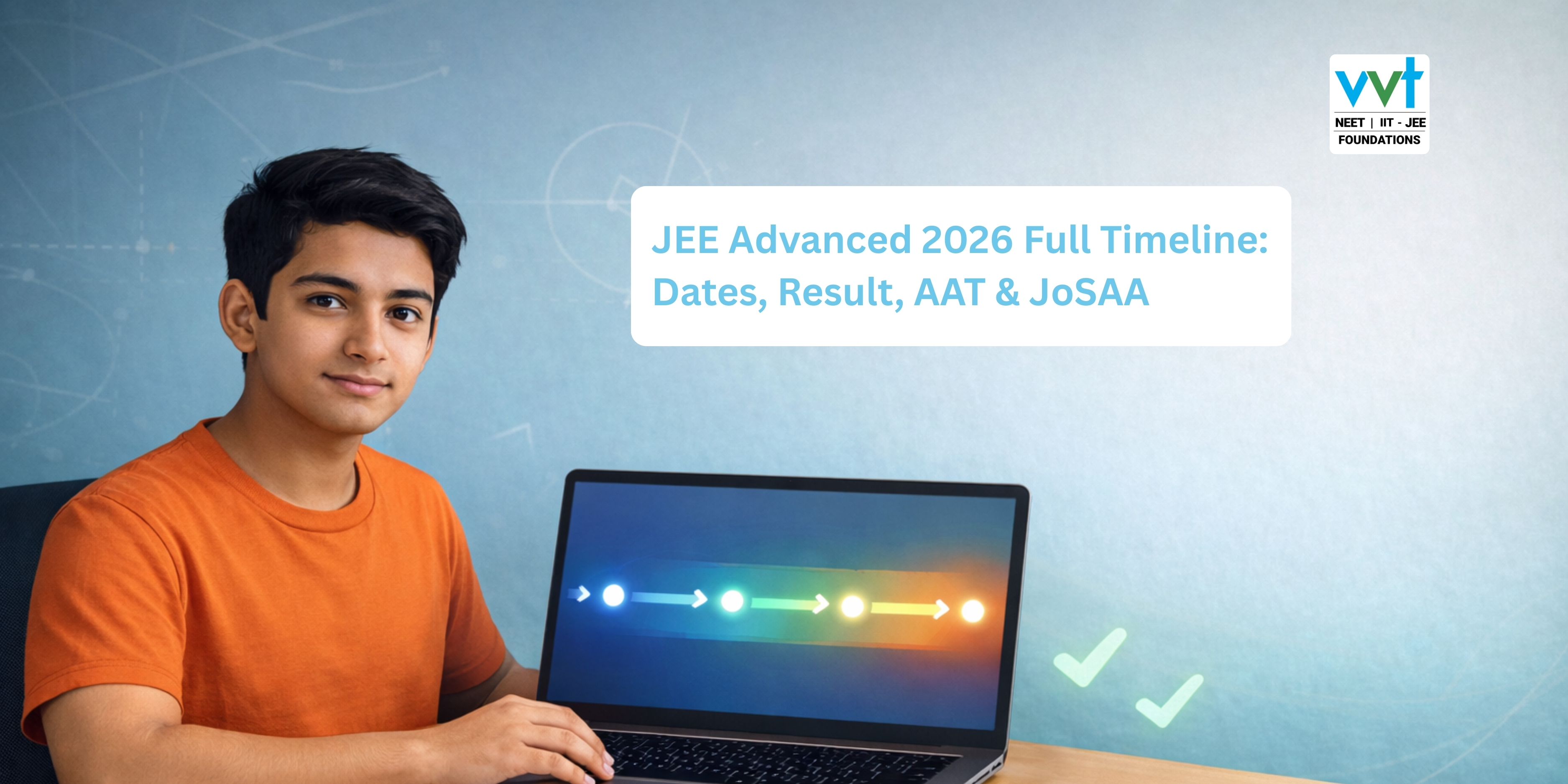JEE Advanced 2026 Timeline: Registration to Result & JoSAA
