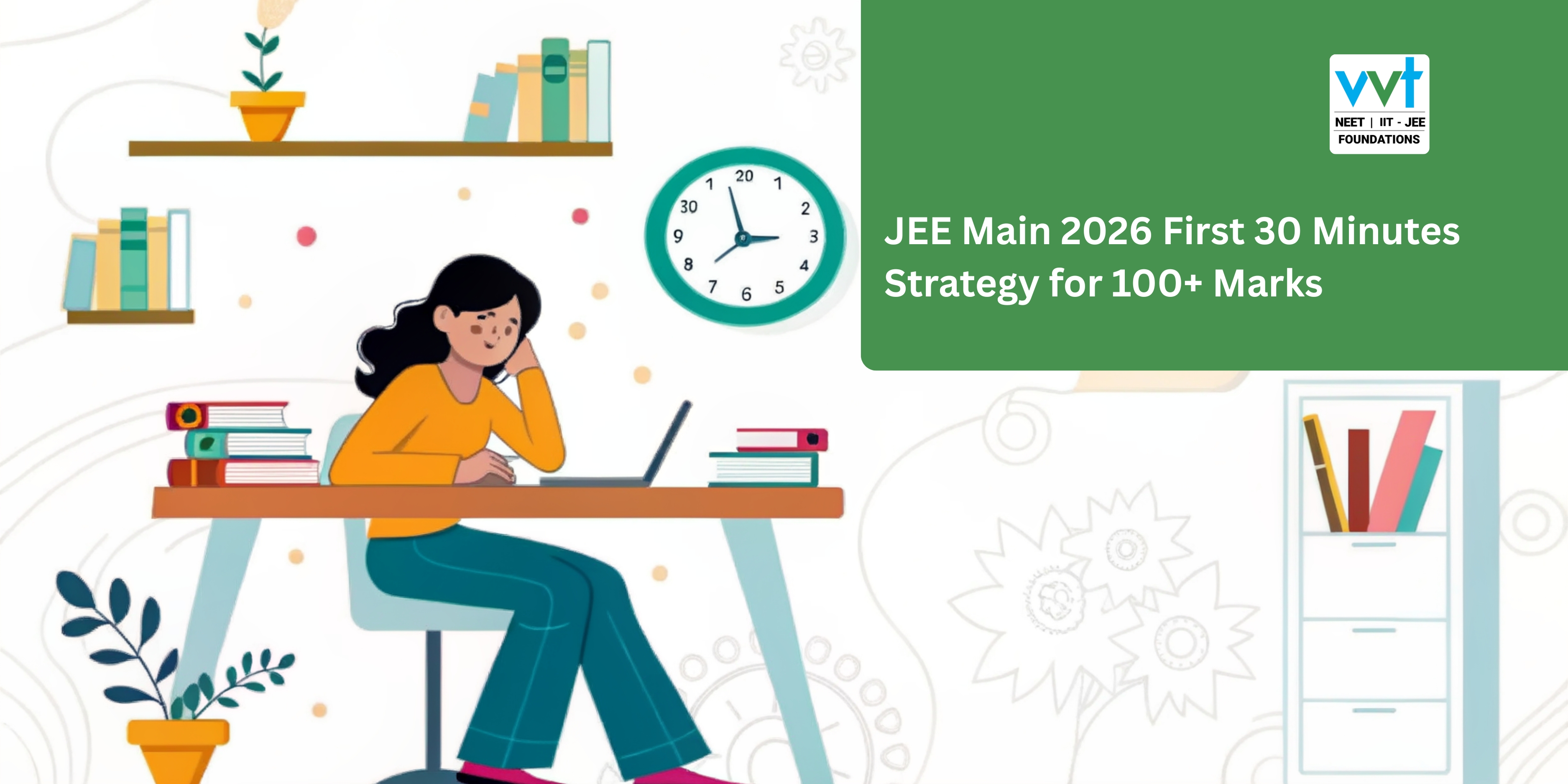 JEE Main 2026 First 30 Minutes Strategy to Score 100+ Marks